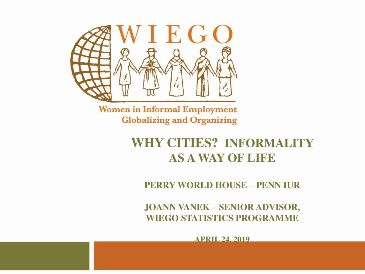 Why Cities? Informality as a way of Life - Statistics presentation - WIEGO
