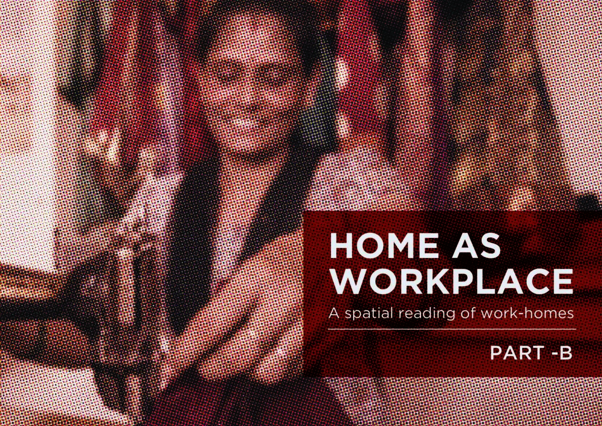 Home as Workplace: A spatial reading of workhomes - Part B - WIEGO